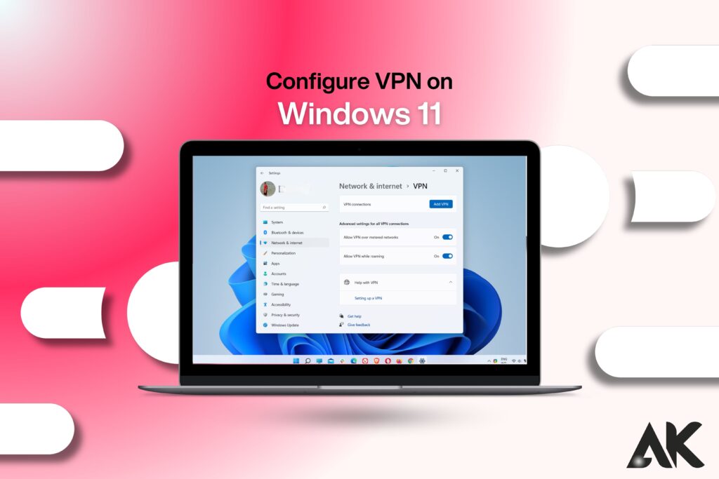 如何在Windows 11上配置VPN：逐步指南 - Flnug.com