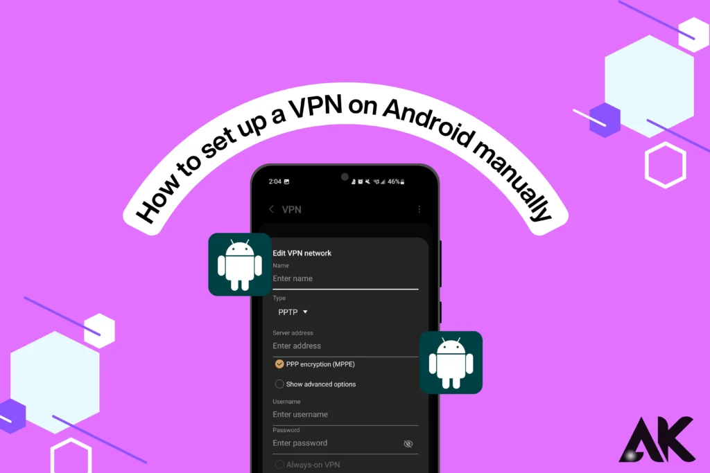 在 Android 上手动设置 VPN 的分步指南 - Flnug.com