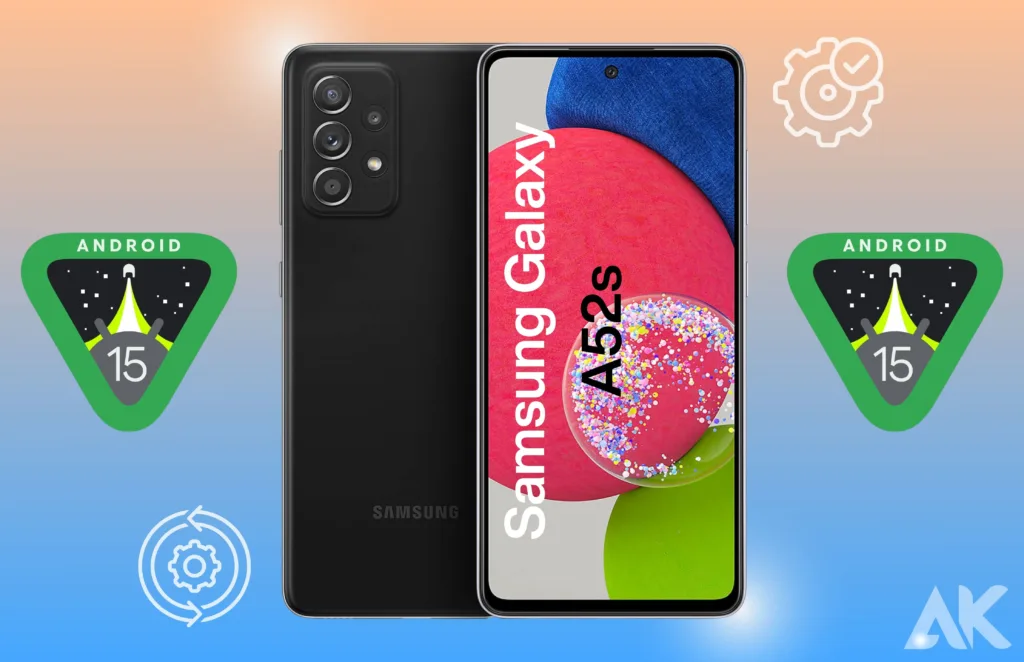 三星 Galaxy A52s 会收到 Android 15 更新吗？ - Flnug.com