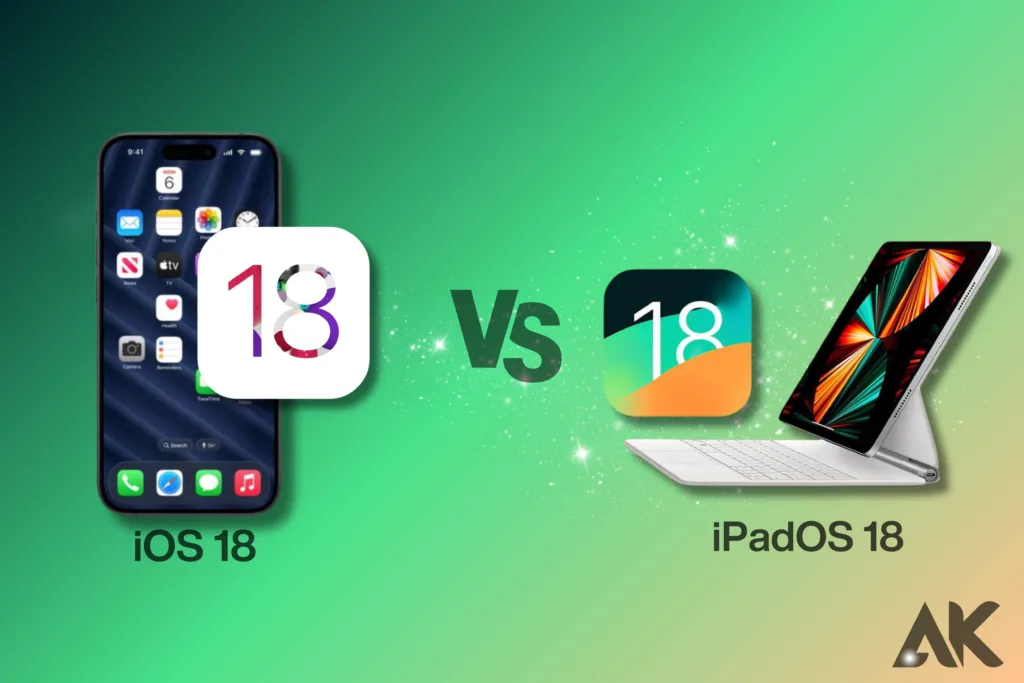 iPadOS 18 与 iOS 18：你应该知道的差异和相似之处 - Flnug.com