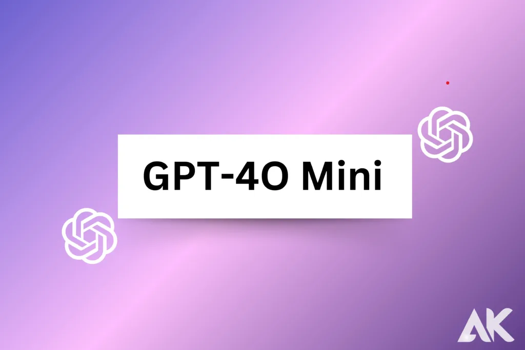 GPT-4O mini：關於這個新的AI Marvel，您需要了解的一切 - Flnug.com